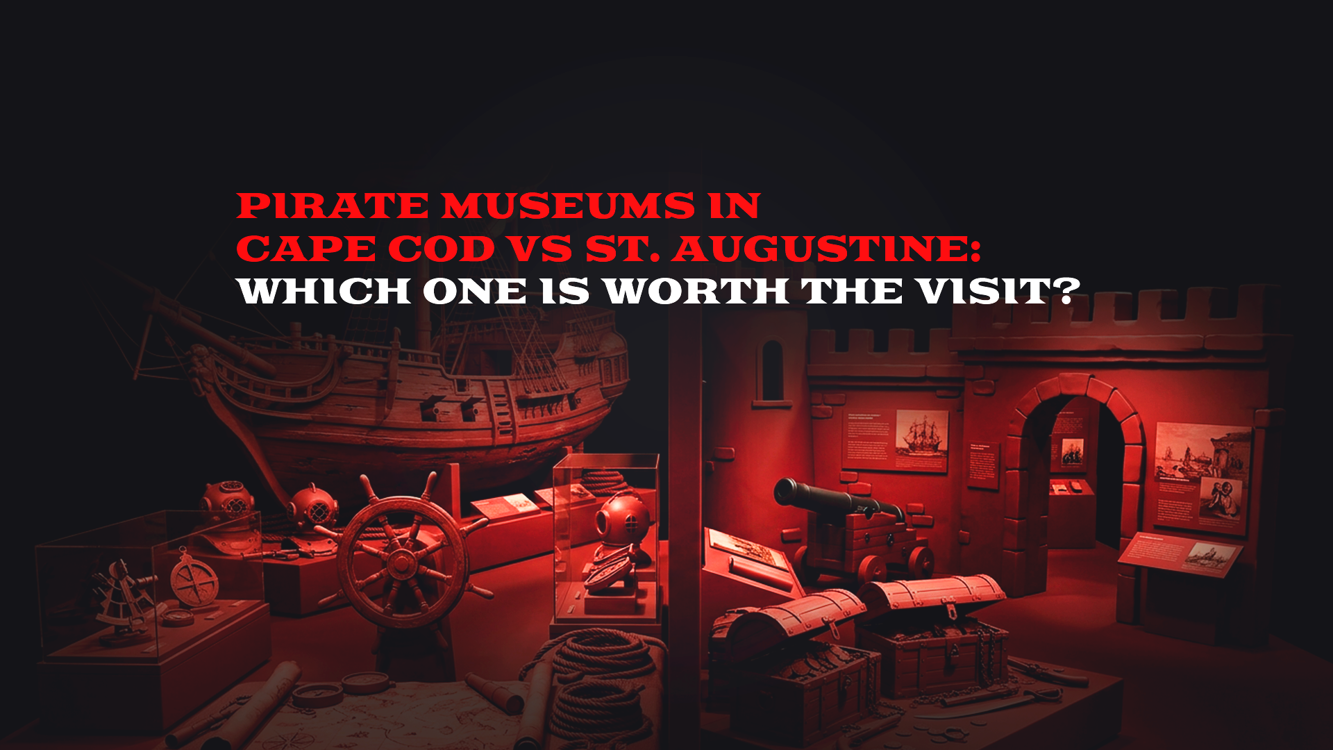 Pirate Museums in Cape Cod vs St. Augustine: Which One Is Worth the ...