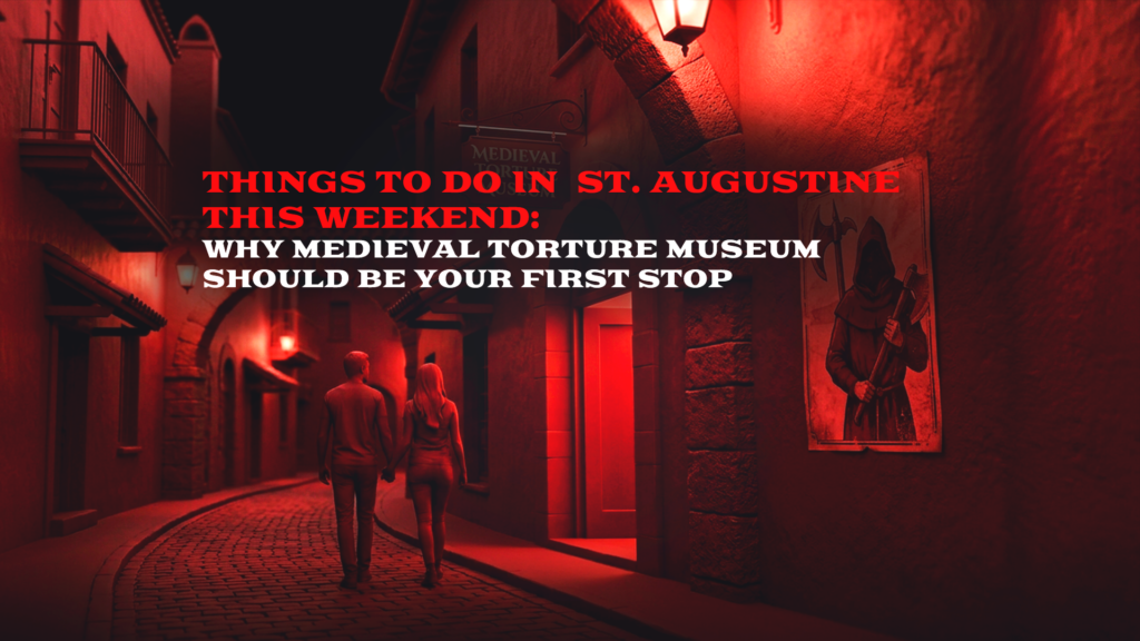 Things to Do in St. Augustine This Weekend — Start With Medieval ...